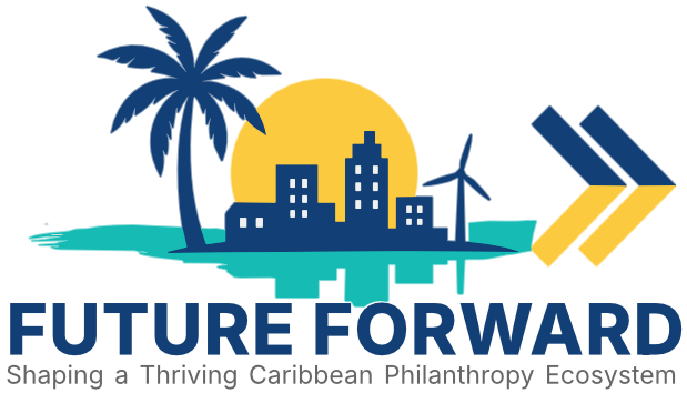 Future Forward - Caribbean Philanthropic Alliance | Future Forward in ...